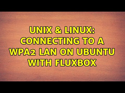 Unix & Linux: Connecting to a WPA2 LAN on Ubuntu with Fluxbox - YouTube