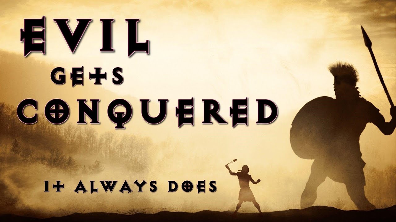 Evil Gets Conquered...It Always Does, so don't give up - YouTube