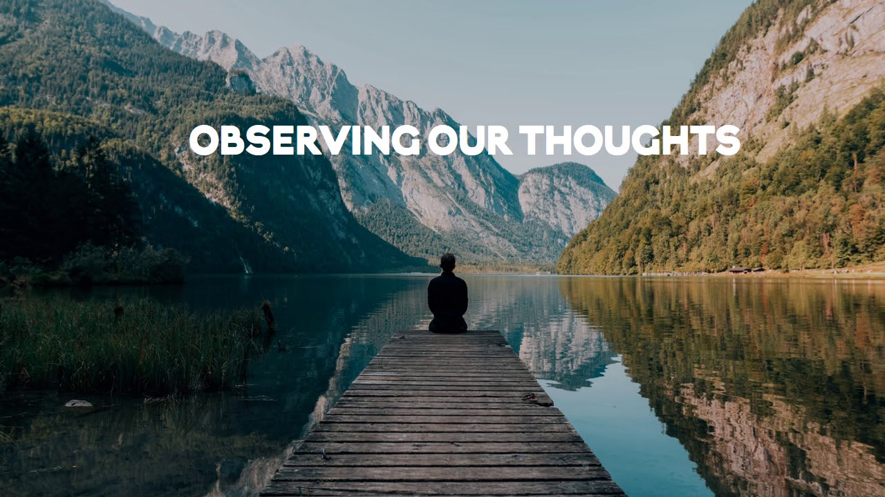 Observing Our Thoughts Meditation - Mindfulness Journal - YouTube