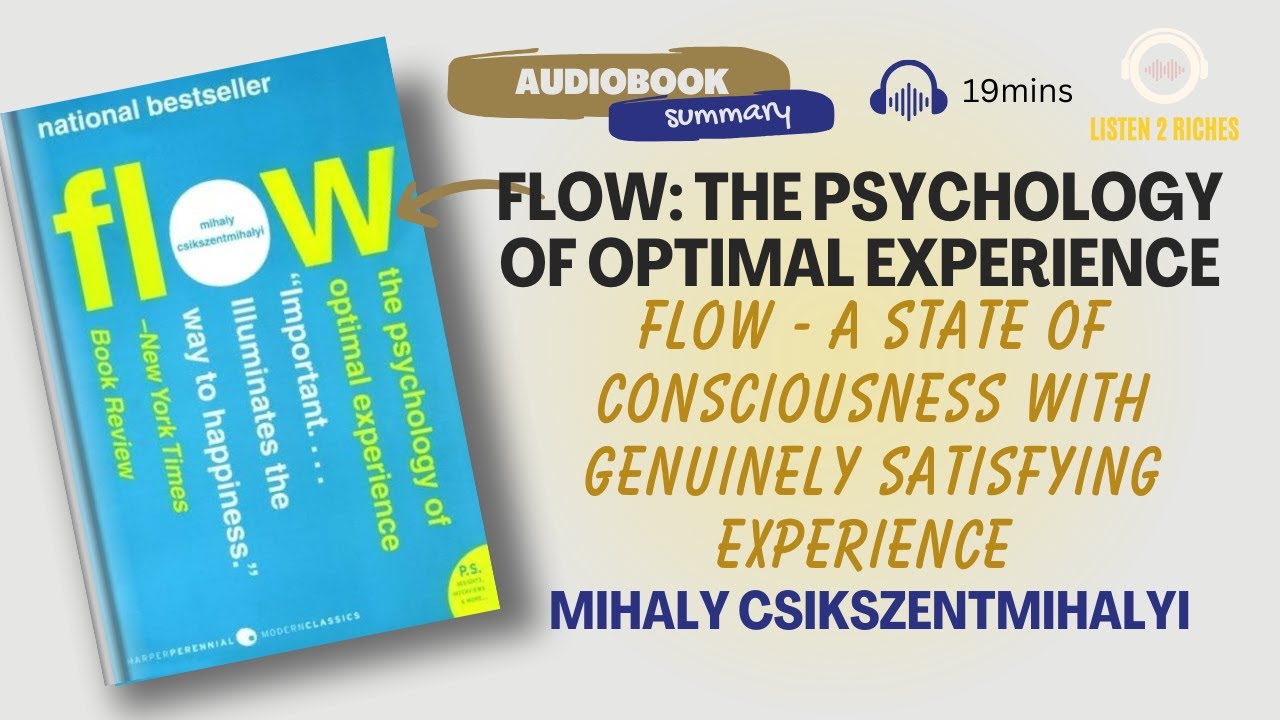 Flow: The Psychology of Optimal Experience Book Summary | Listen2Riches ...
