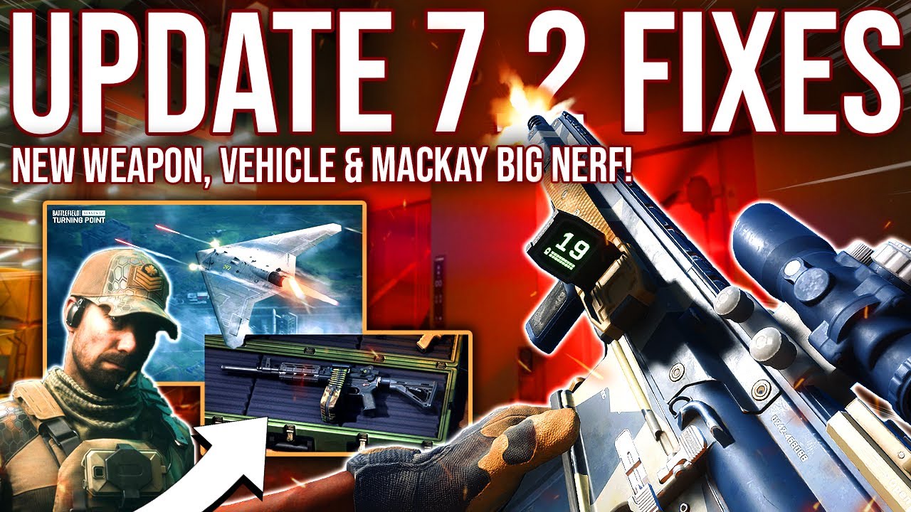 Battlefield 2042 Season 7 UPDATE 7.2 NEW WEAPON, VEHICLE & Mackay BIG Nerf! | BATTLEFIELD - YouTube