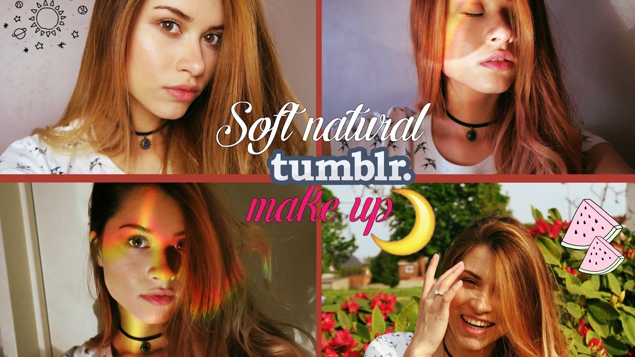 SOFT NATURAL MAKEUP | INSPIRED TUMBLR GIRL - YouTube
