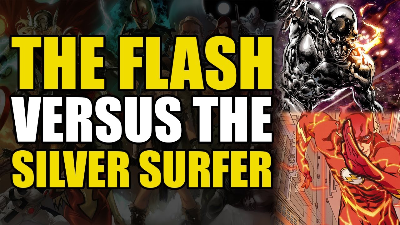 DC vs Marvel: The Flash Versus The Silver Surfer - YouTube