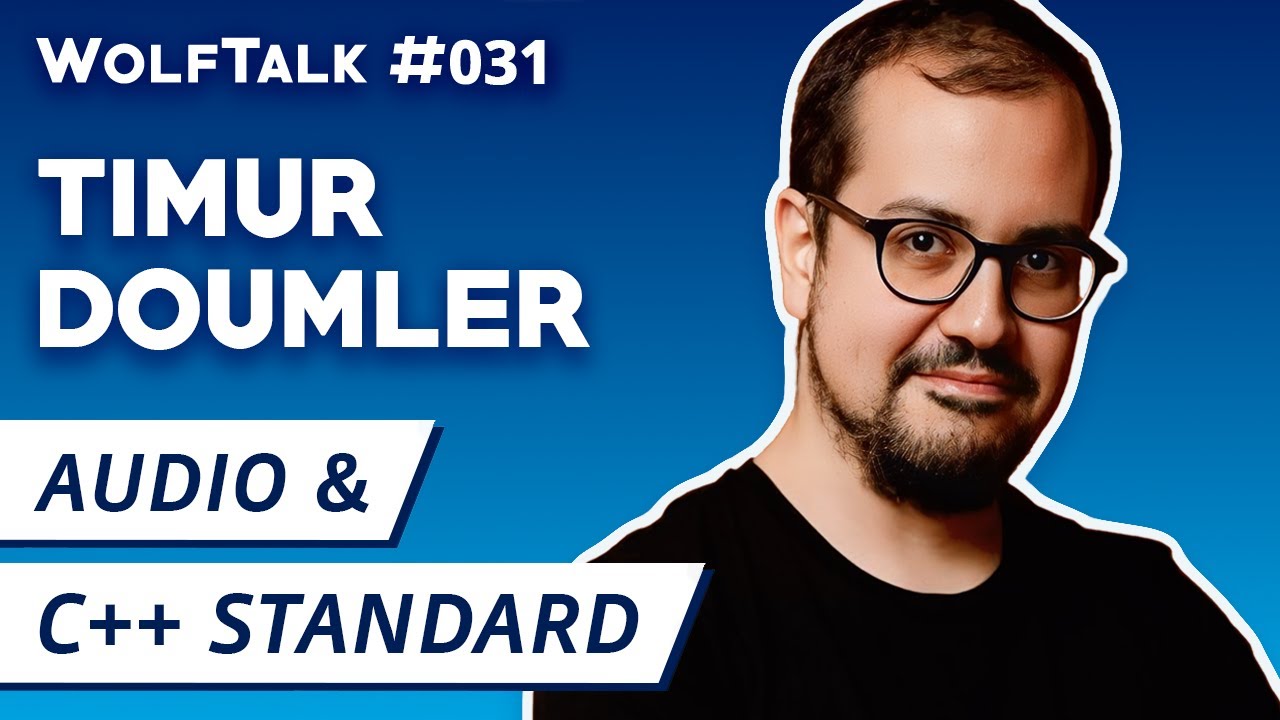 Audio and the C++ Standard with Timur Doumler | WolfTalk #031 - YouTube