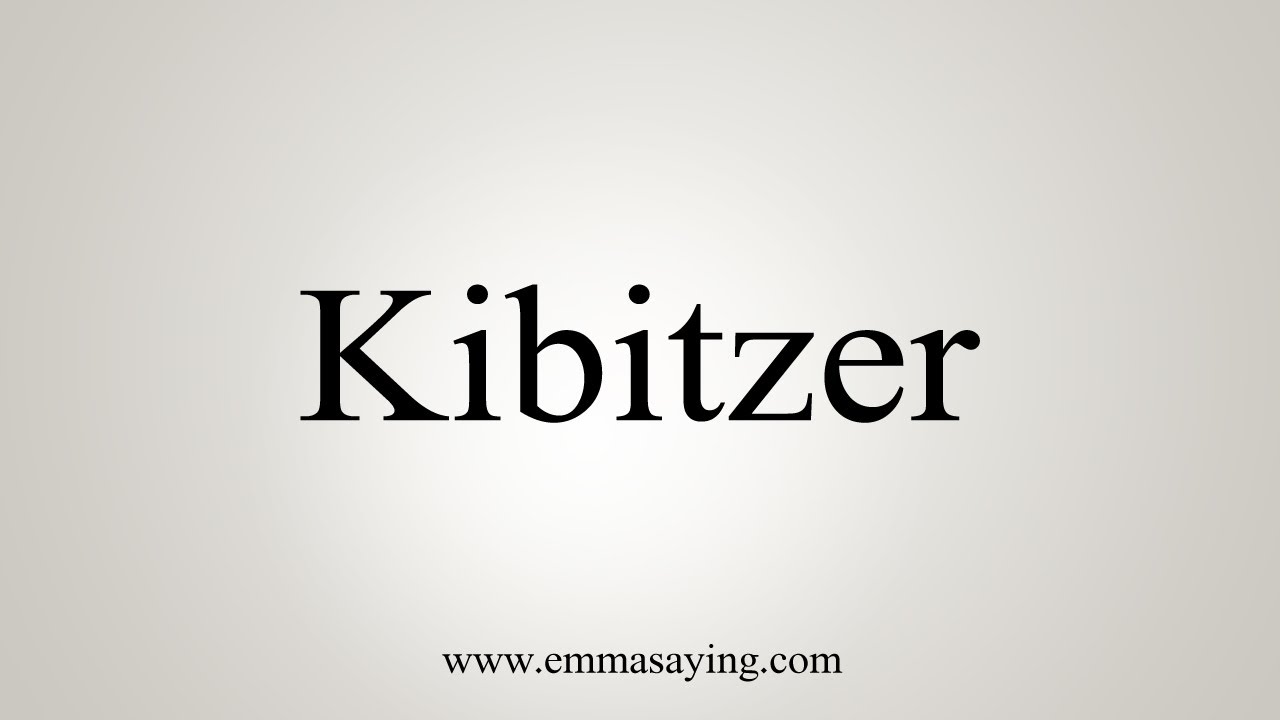 How To Say Kibitzer - YouTube