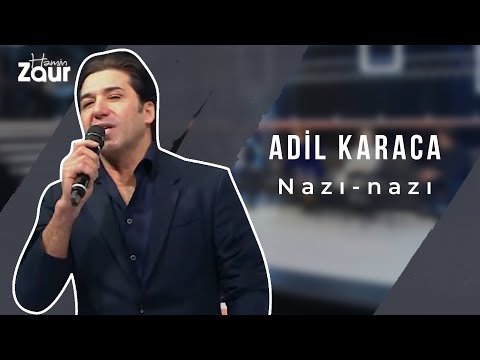 Həmin Zaur | Adil Karaca | Nazı-nazı