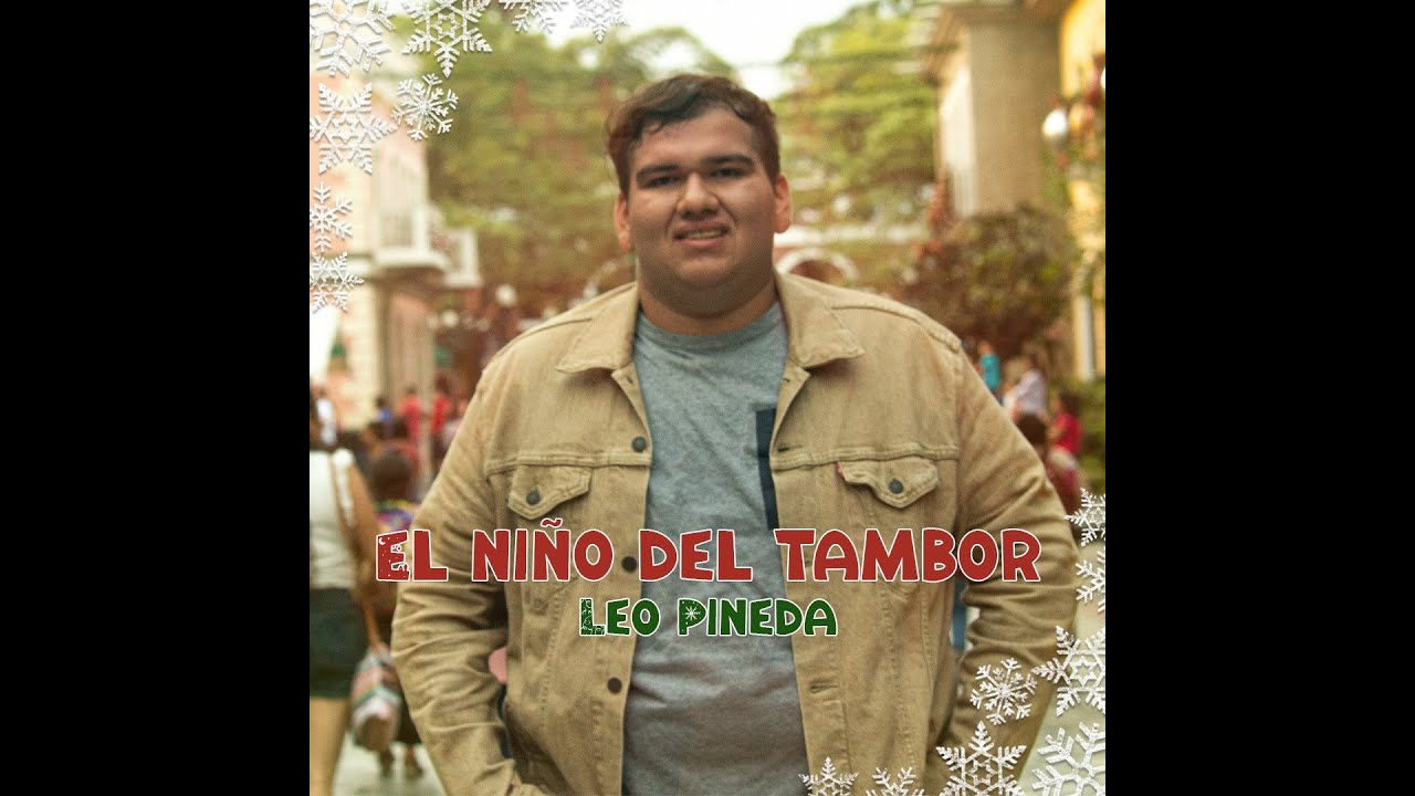 Villancico Navideño "El Niño Del Tambor"-Leo Pineda - YouTube