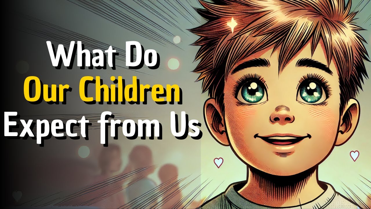 What Do Our Children Expect from Us - A Motivational Story - YouTube