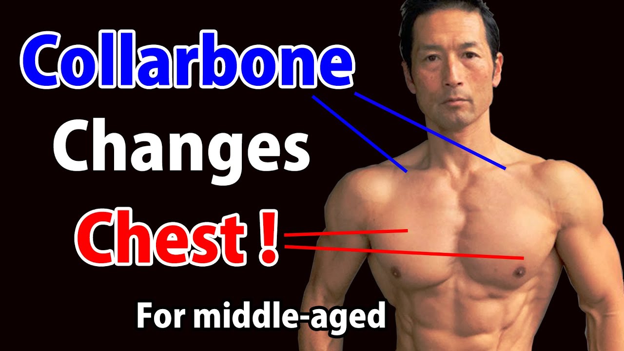 Move Collarbone, and Middle-Aged CHEST changes ! - YouTube