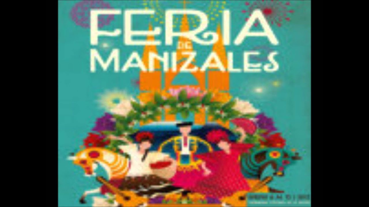 Feria de Manizales. Juan Legido Churumbeles - YouTube