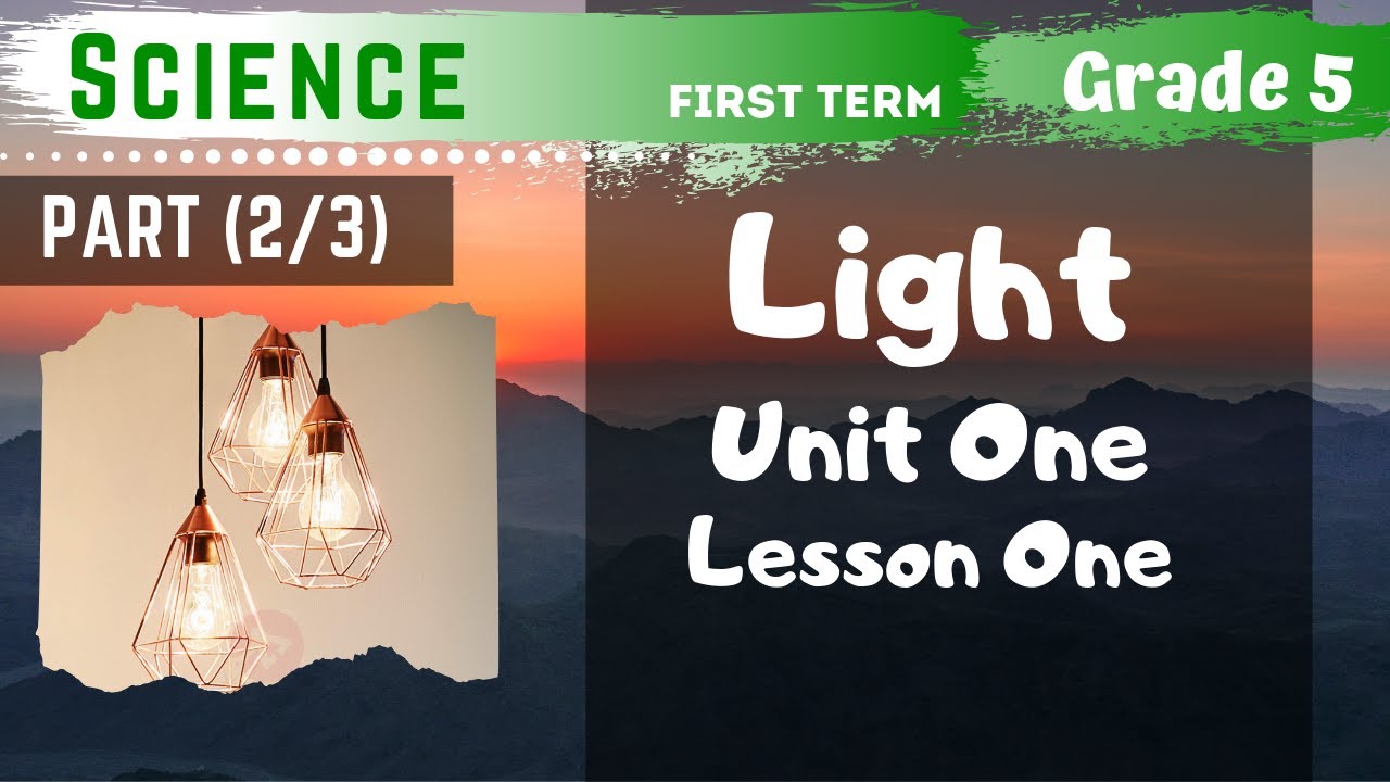 Science | Grade 5 | Light | Part (2/3) | Unit One - Lesson One - YouTube