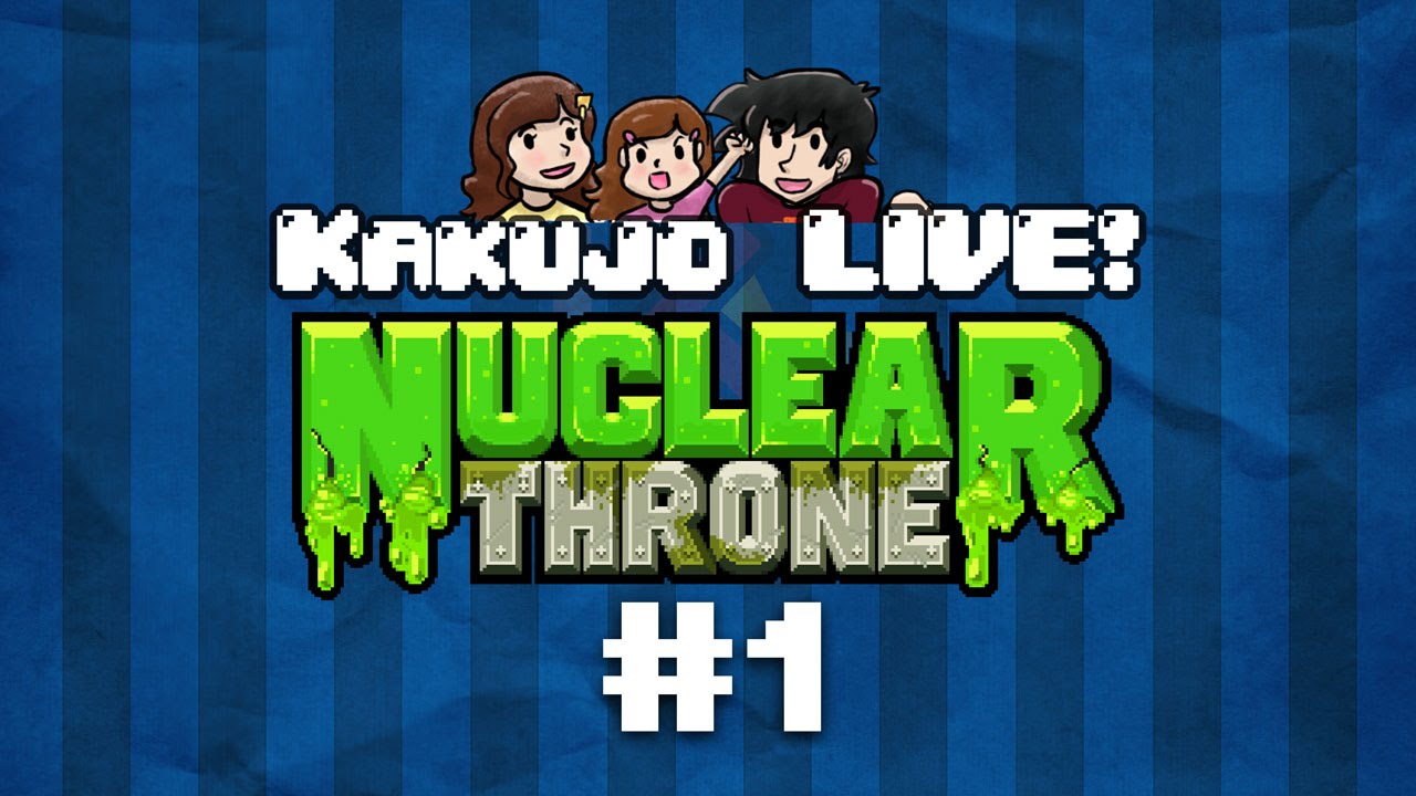 Kakujo Live - Nuclear Throne #1 - YouTube
