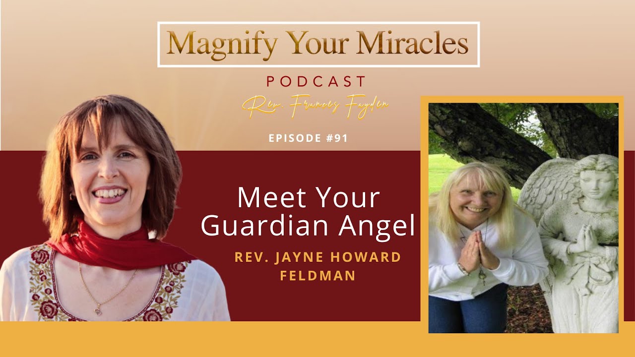 Meet Your Guardian Angel with Rev. Jayne Howard Feldman | Magnify Your ...