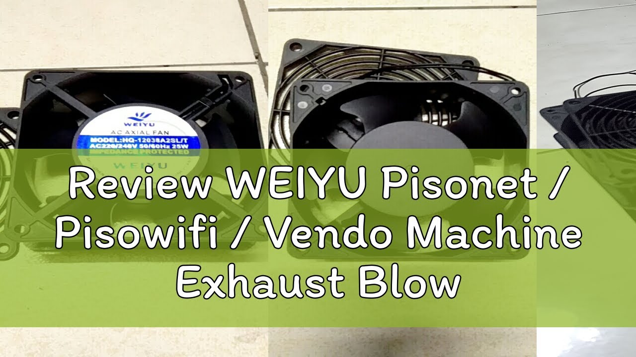 Review WEIYU Pisonet / Pisowifi / Vendo Machine Exhaust Blower fan 220 ...