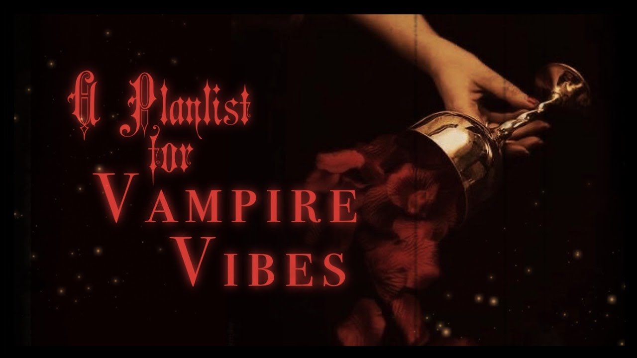【a playlist for vampire vibes 🩸】 - YouTube