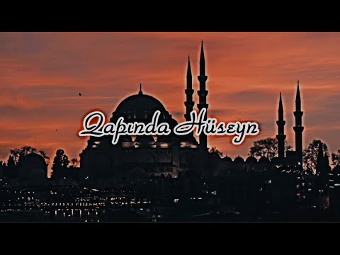 Qapında Hüseyn cümlə şahlar gədadır..