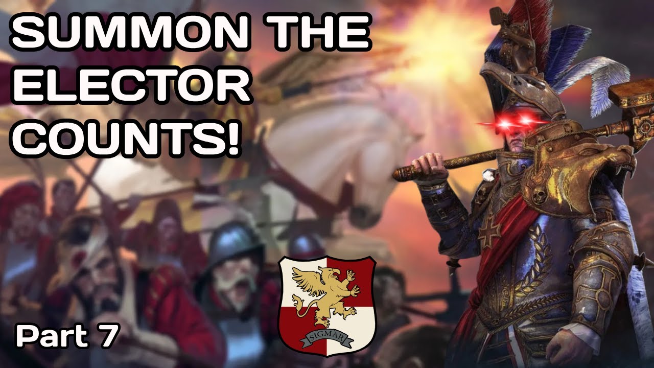 SUMMON THE ELECTOR COUNTS! - A Total War Warhammer III Karl Franz Campaign: Part 7 - YouTube