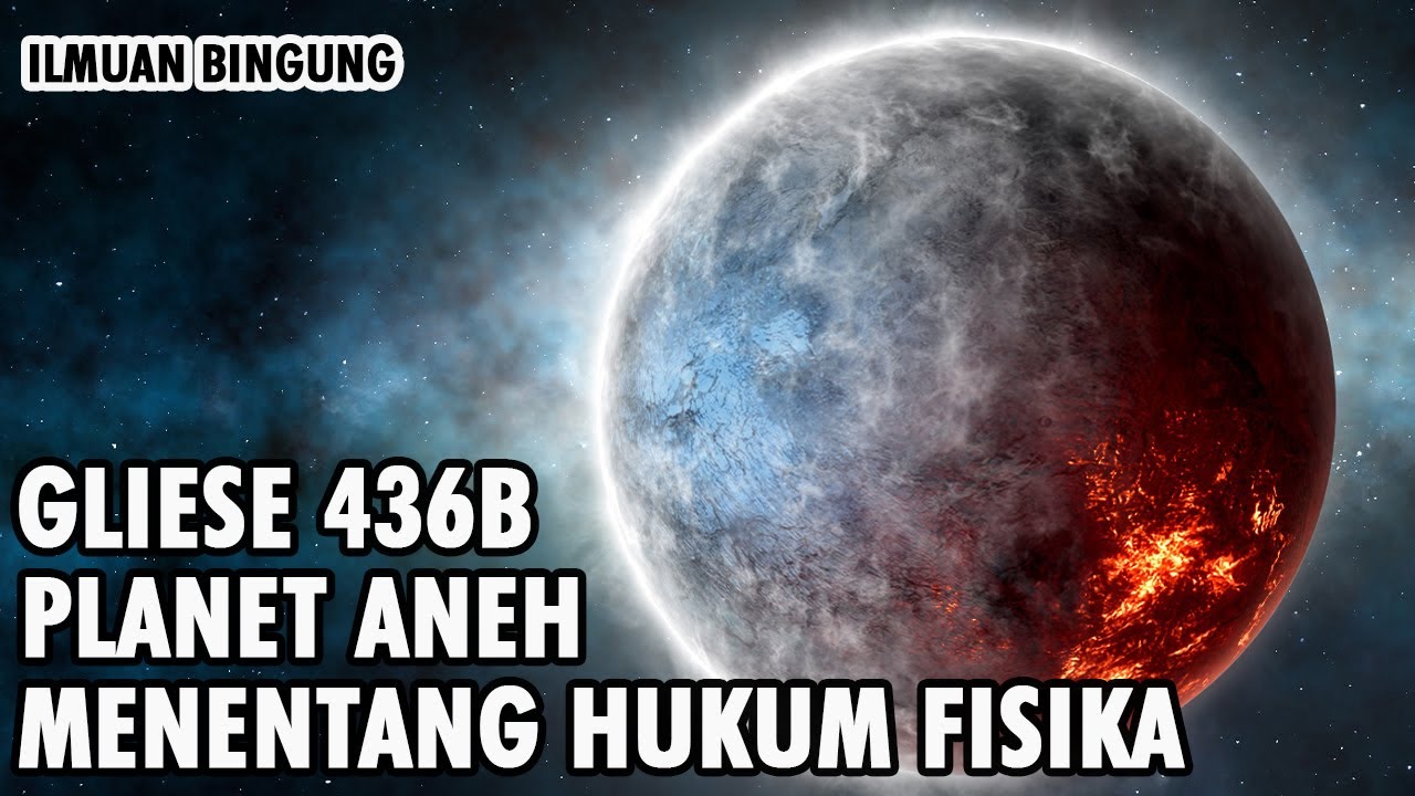GLIESE 436B, Planet Aneh Yang Menentang Hukum Fisika - YouTube