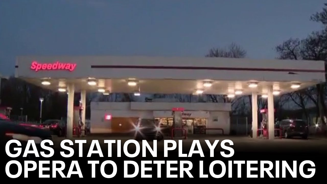 Philly gas station playing opera music to deter loitering: ‘It’s better ...