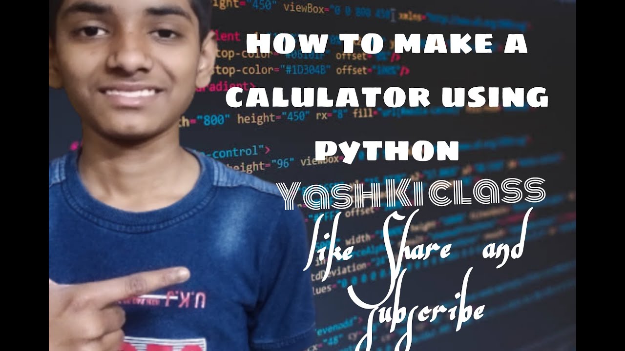 How To Make A Calulator Using Python L Yash Ki Class Youtube