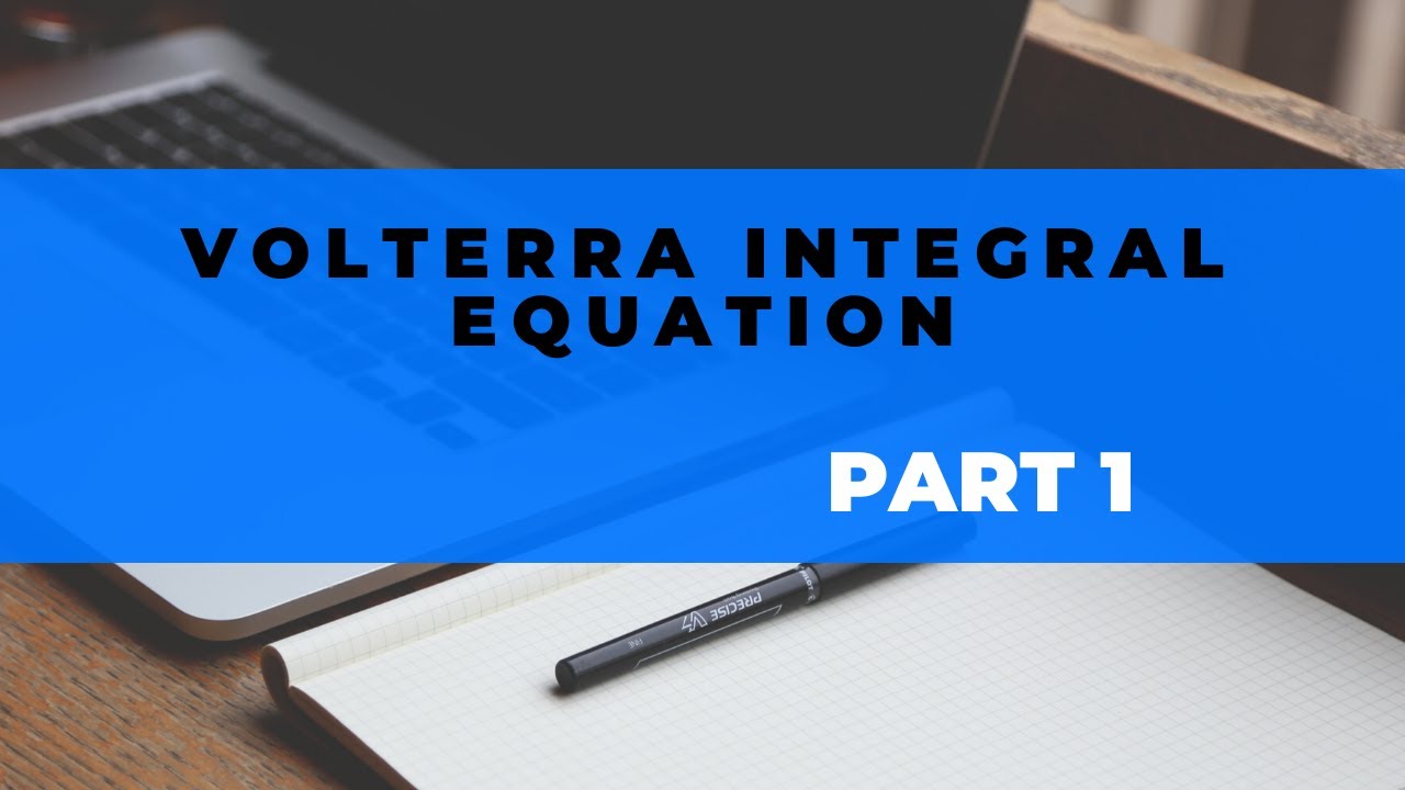 Volterra integral equation part1 basics and definitions differential ...