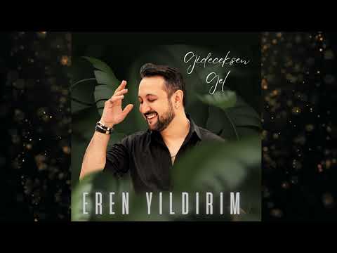 Gideceksen Gel - Eren Yıldırım
