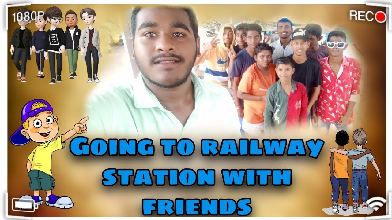 going to railway station with friends full enjoyment see till end - YouTube