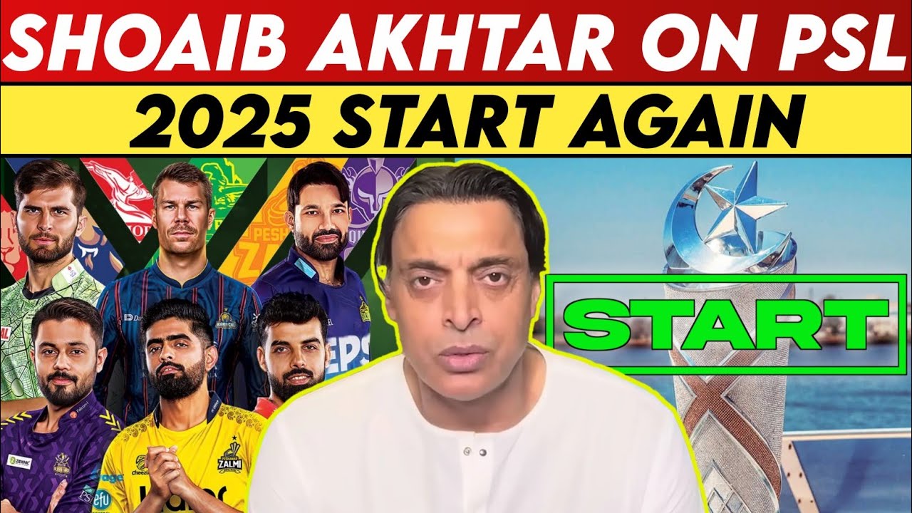 Shoaib Akthar On PSL 2025 Restart | Shoaib Akthar On PSL 2025 | PSL 2025 Restart | Shoaib Akthar ...