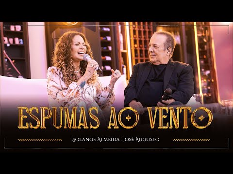 Espumas Ao Vento - Solange Almeida feat. José Augusto (Clipe Oficial)