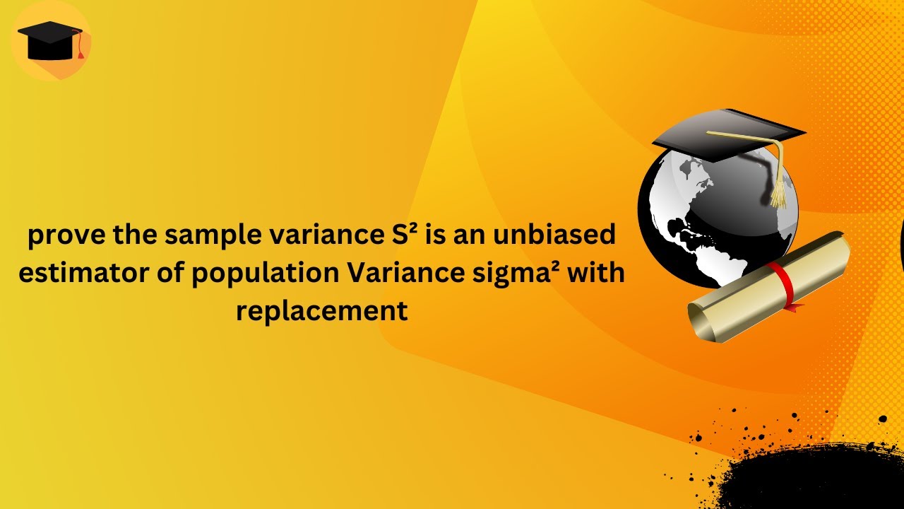 prove the sample variance S² is an unbiased estimator of population ...