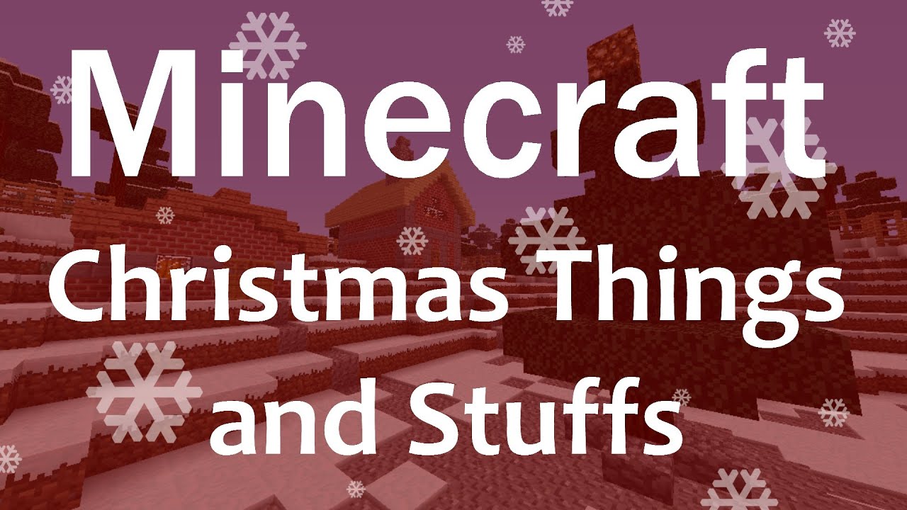 Minecraft- Christmas Things and Stuffs! - YouTube