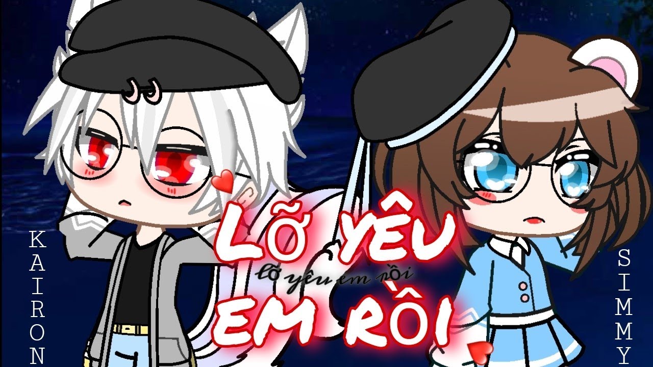 °/Lỡ Yêu Em Rồi /° Kairon X Simmy ||Gacha club ||• By : Zi-B - YouTube