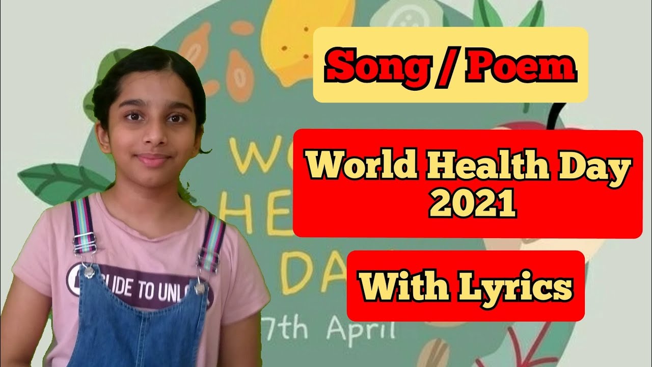 World Health Day 2021 Poem / Song with Lyrics. Song /Poem on world ...