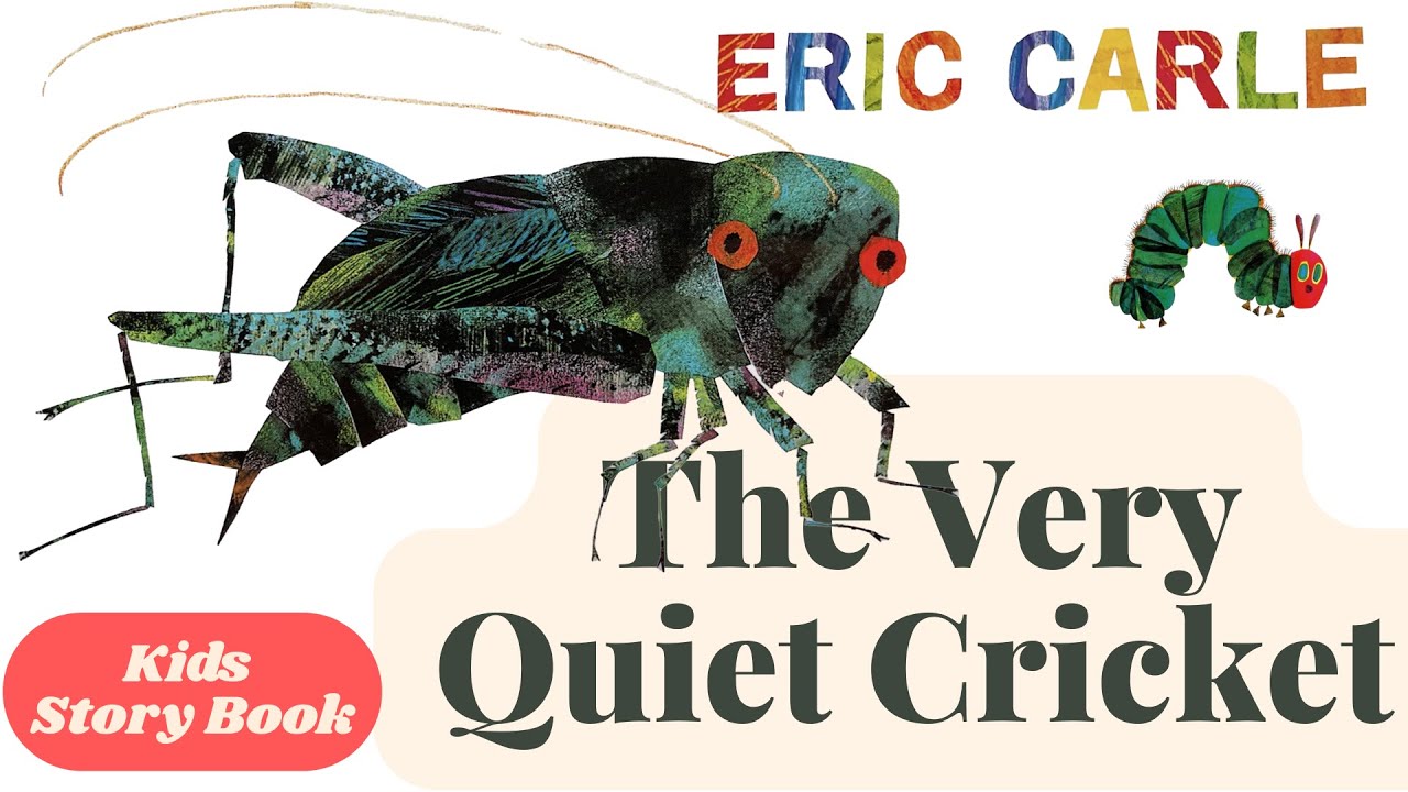 The Very Quiet Cricket || Eric Carle || Animated Kids Storybook || Kids ...