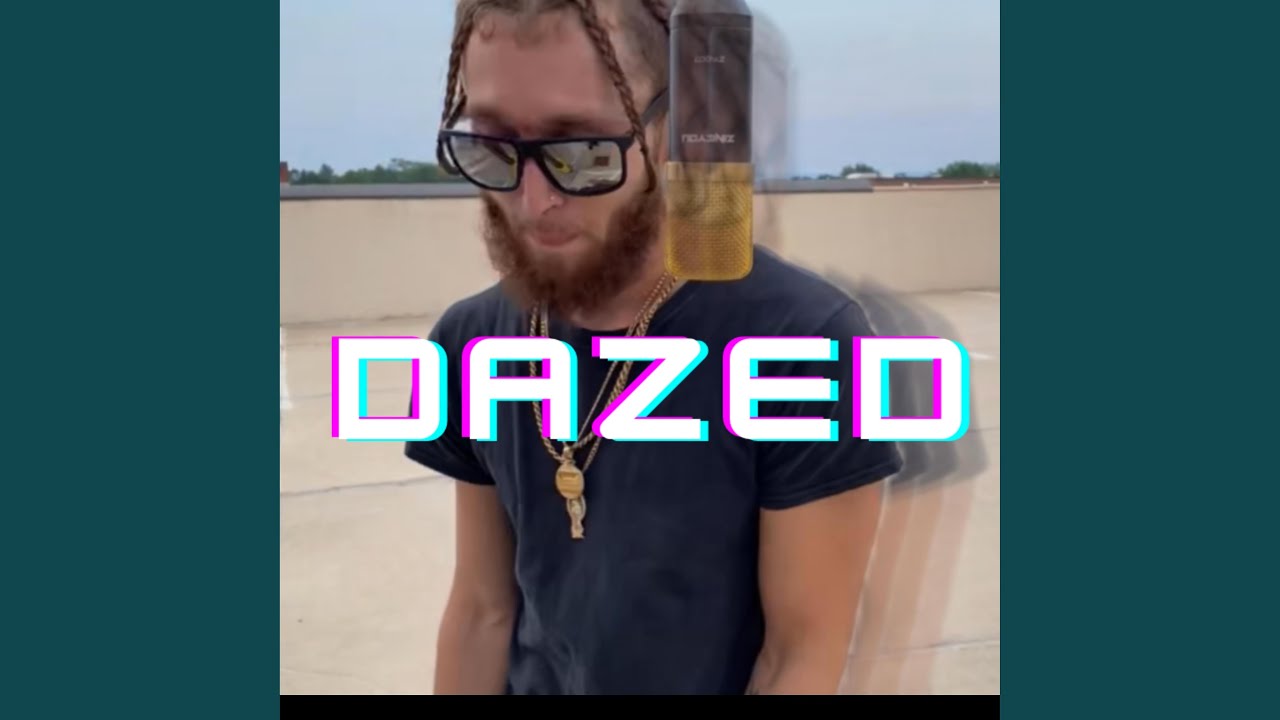 Dazed - YouTube