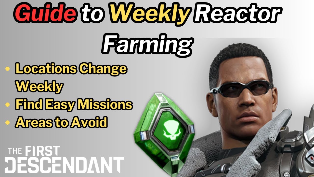 First Descendant - How to Farm Reactors Efficiently with the Weekly ...