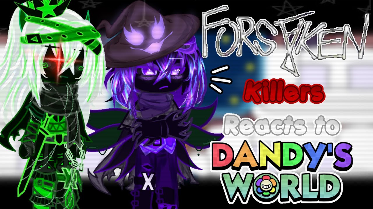 Forsaken Killers reacts to Dandy’s World || 4/? || NOT OG || MY AU ...