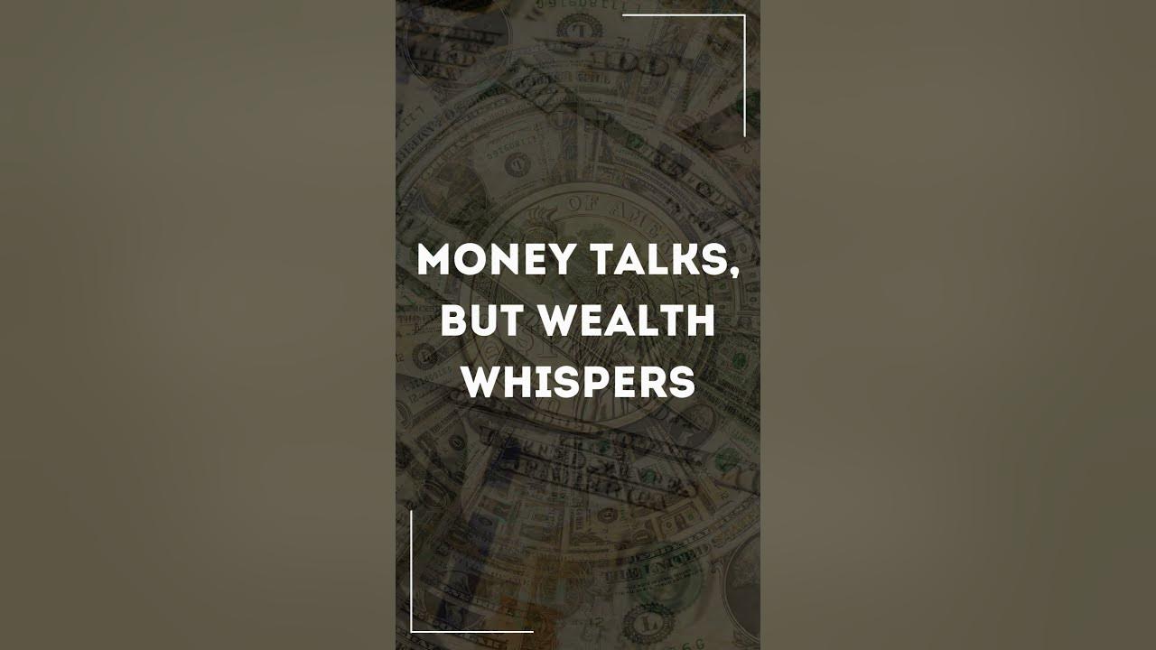 Money talks, but wealth whispers #shorts #phrases #money #rich - YouTube