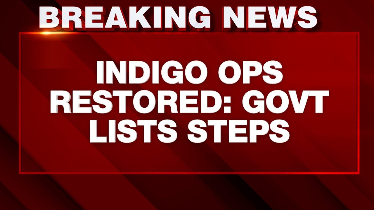 Indigo News LIVE | IndiGo's Schedules Returning To Normal Levels, On ...
