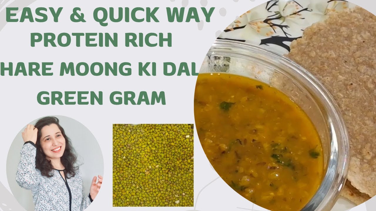 PROTEIN RICH HARE MOONG KI DAL |GREEN GRAM | EASY & QUICK WAY - YouTube