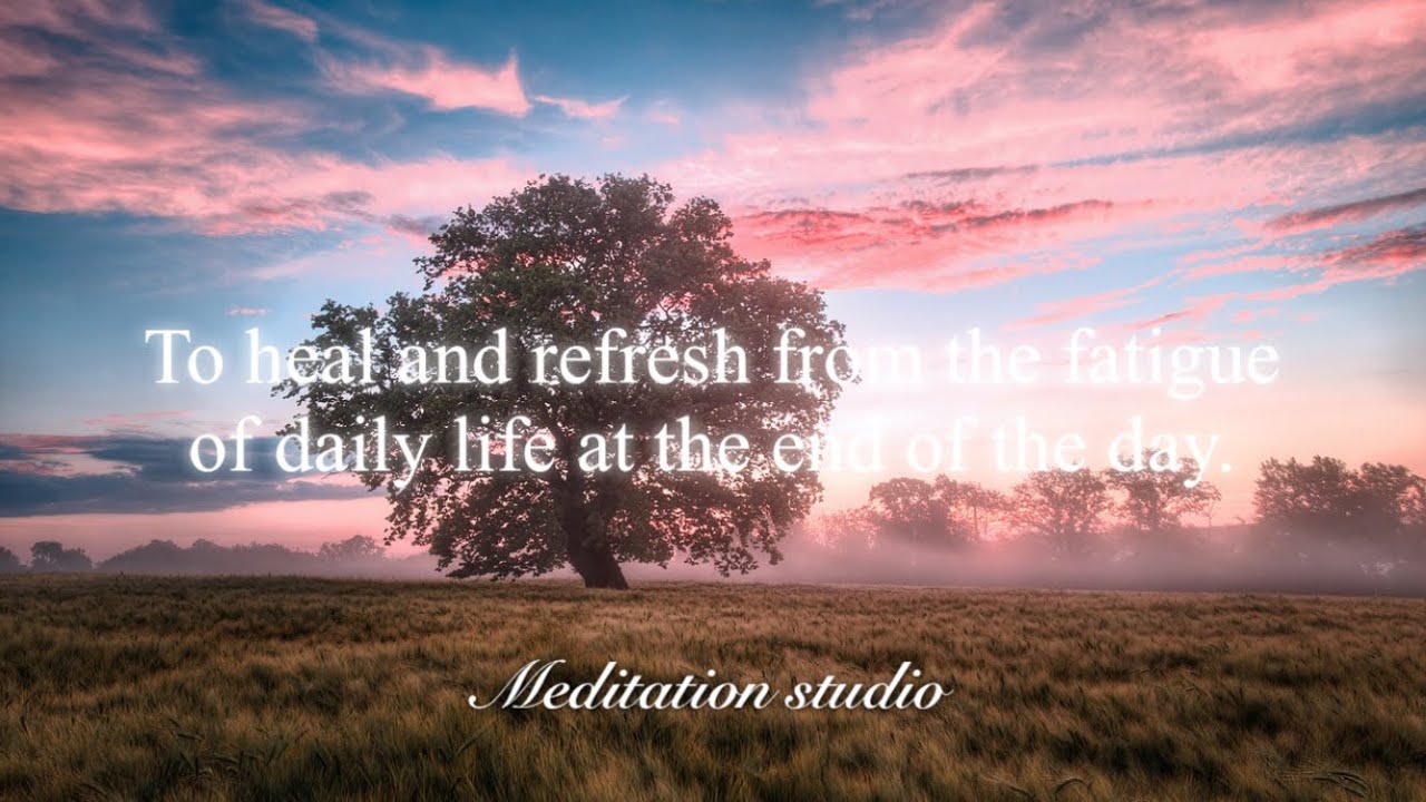 【10min】To heal and refresh from the fatigue of daily life at the end of ...