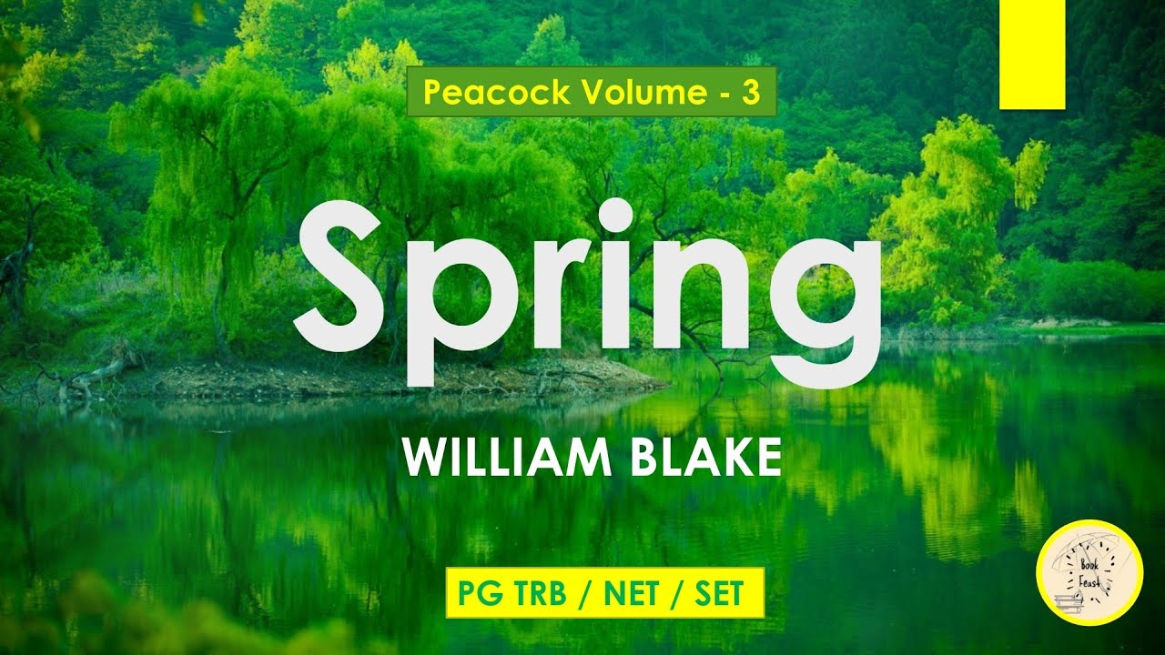 Spring | William Blake | Peacock Volume 3 Poem | PGTRB | NET | SET | in ...