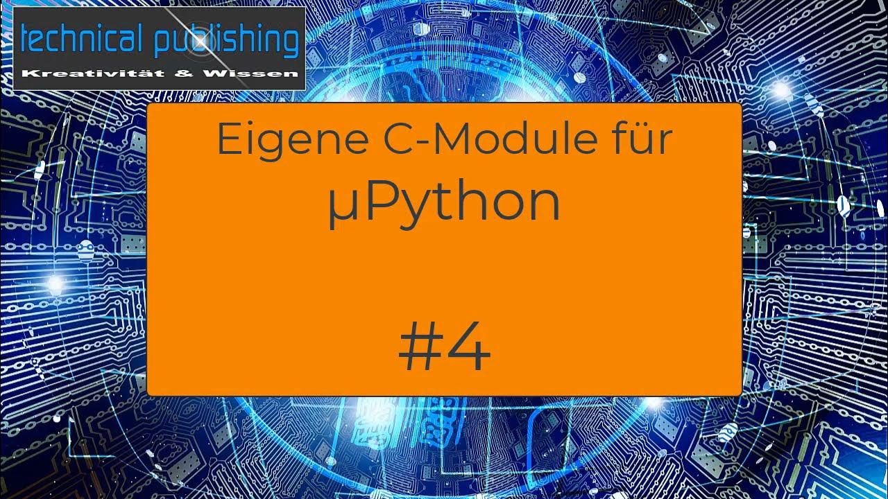 Eigene C-Module für Micropython (Teil 4): Aufbau der make- und cmake-Dateien - YouTube