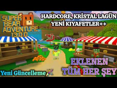 YENİ 13.0.0 GÜNCELLEMESİ GELDİ! GELEN HER ŞEYİ ANLATTIM! | Super Bear Adventure