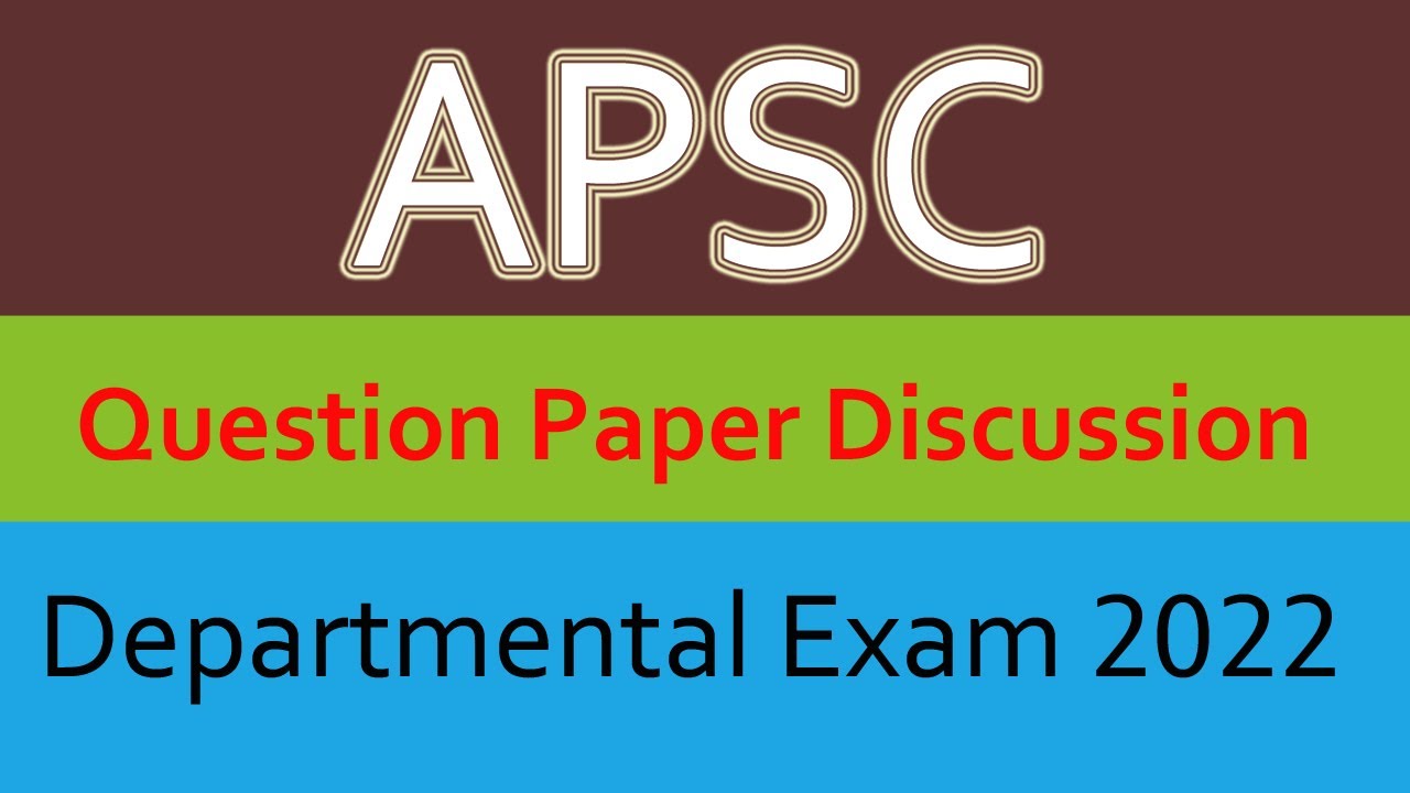 APSC Question Paper Discussion | Departmental exams 2022 - YouTube