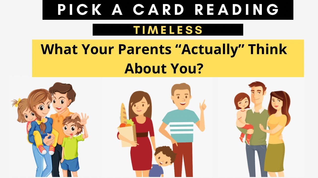 😅What Your Parents Think About You😅 Timeless-Pick A Card Reading - YouTube