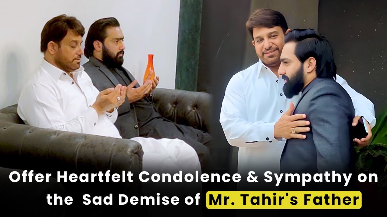 Offer Heartfelt Condolence & Sympathy on the Sad Demise of Mr. Tahir's ...