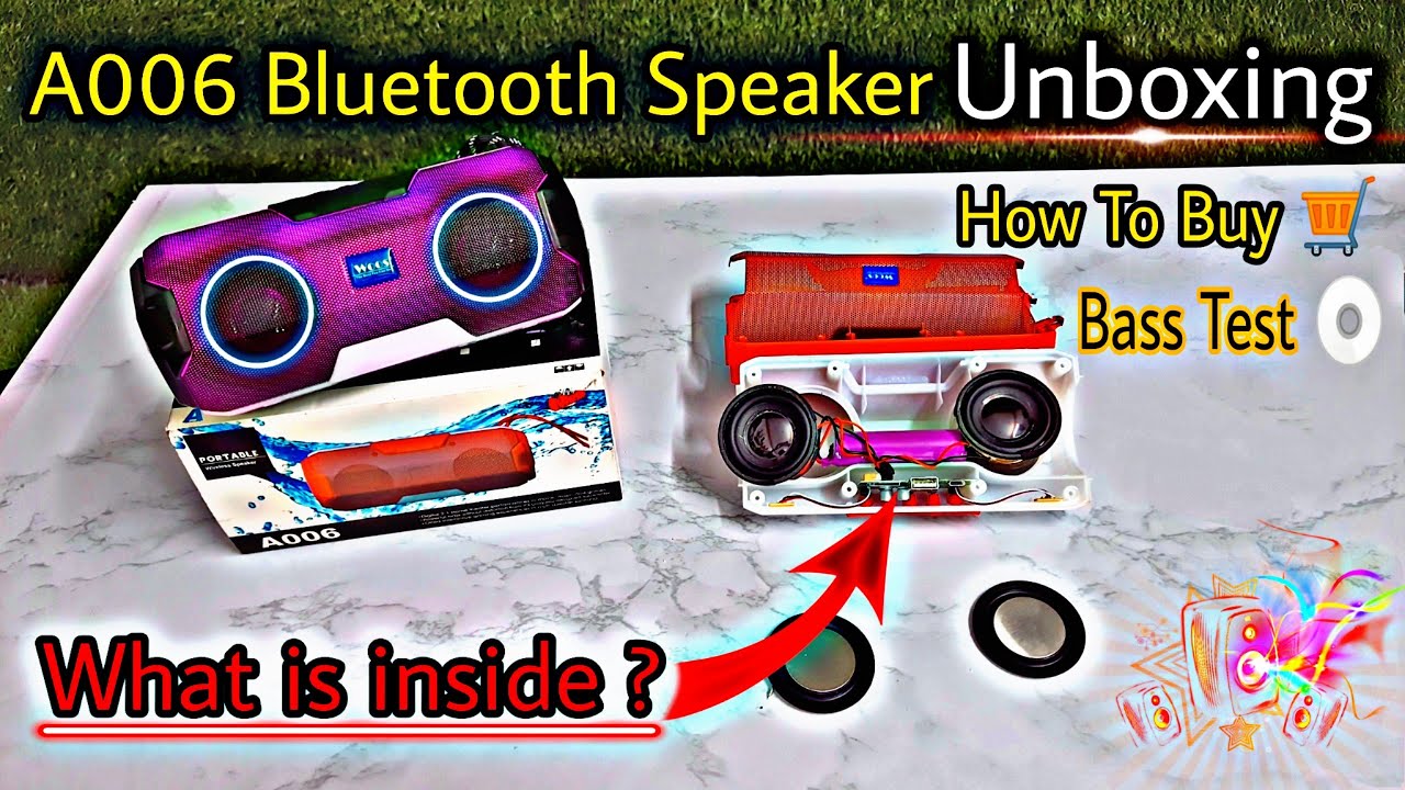 A006 Bluetooth Speaker Unboxing || What is inside the A006 || Bass Test ...