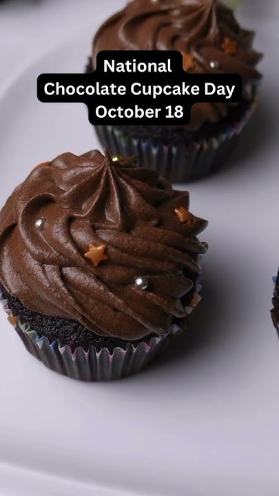 National Chocolate Cupcake Day-October 18😋🤩😊#cupcake #october18#daily ...