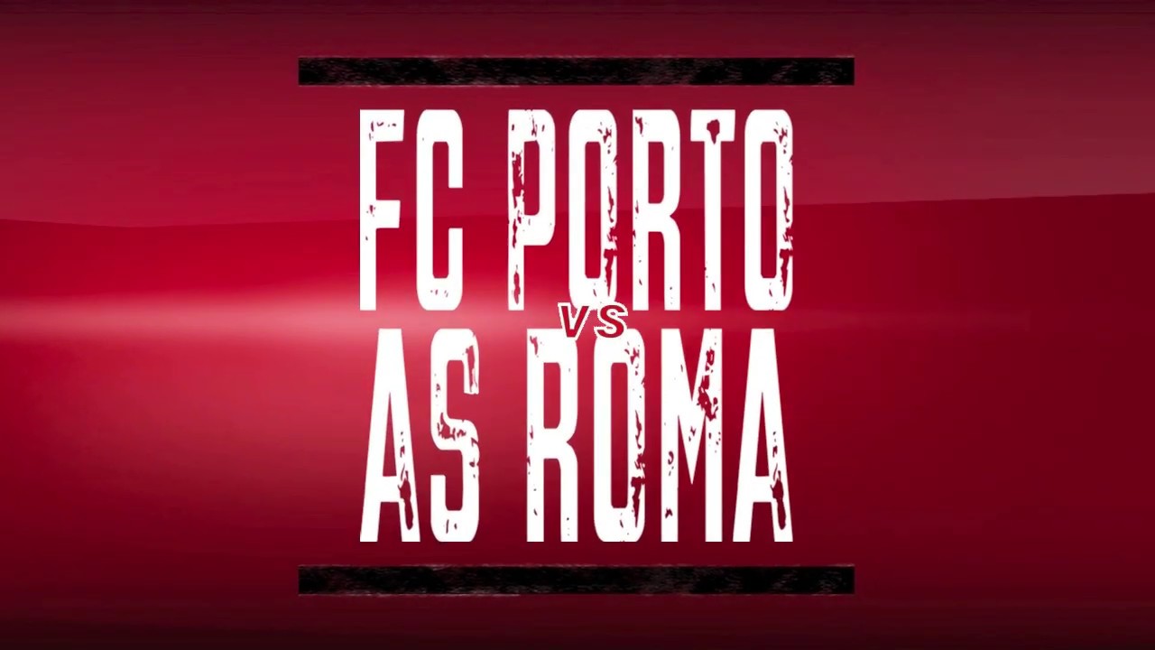 FC Porto vs AS Roma - YouTube